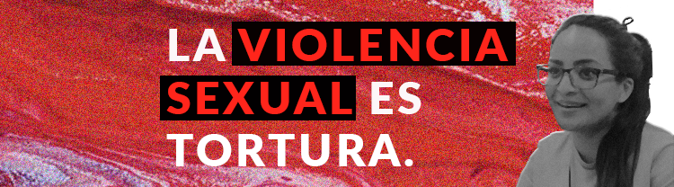Omct Mexico La Batalla Internacional Contra La Tortura Sexual De…